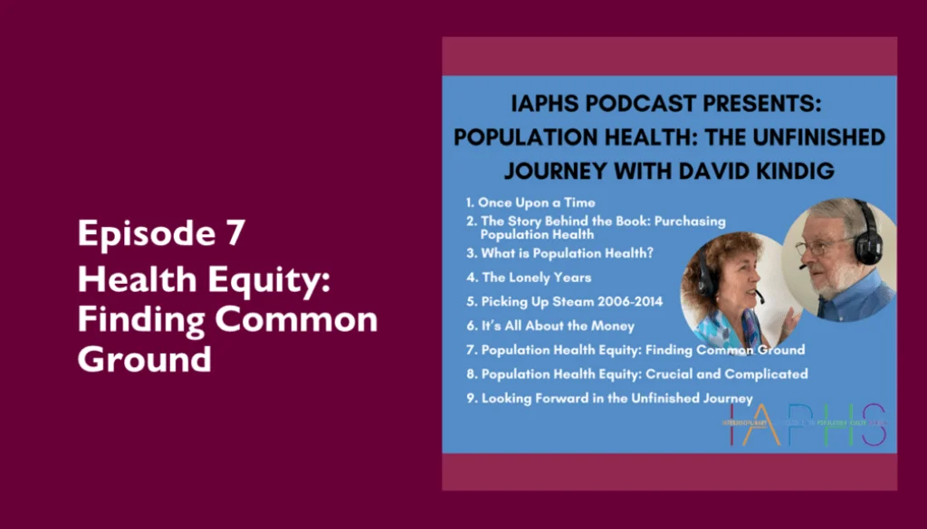 Population Health – The Unfinished Journey with David Kindig: Episode 7 ...